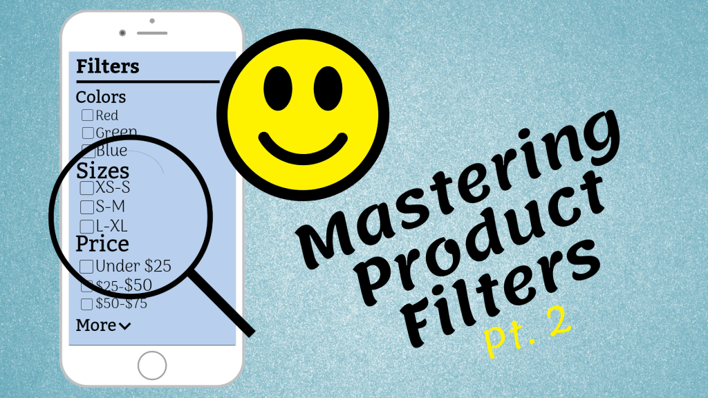 Mastering Product Filters Pt. 2: User-Friendly Filtering for Your E ...